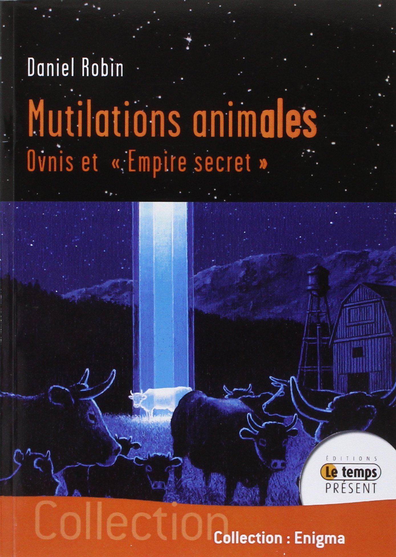Mutilations animales – Daniel Robin – Aliens! Ils sont déjà là