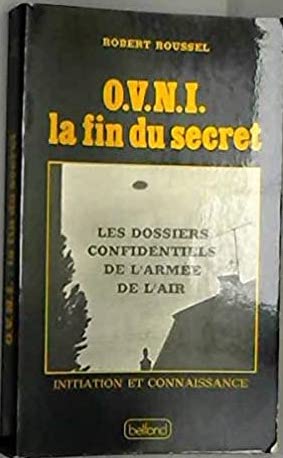 OVNIS 1947-2017 – Robert Roussel – Aliens! Ils sont déjà là