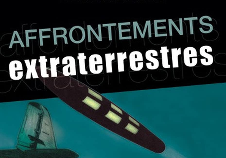 Affrontements Extraterrestres – Joël Mesnard – Aliens! Ils sont déjà là